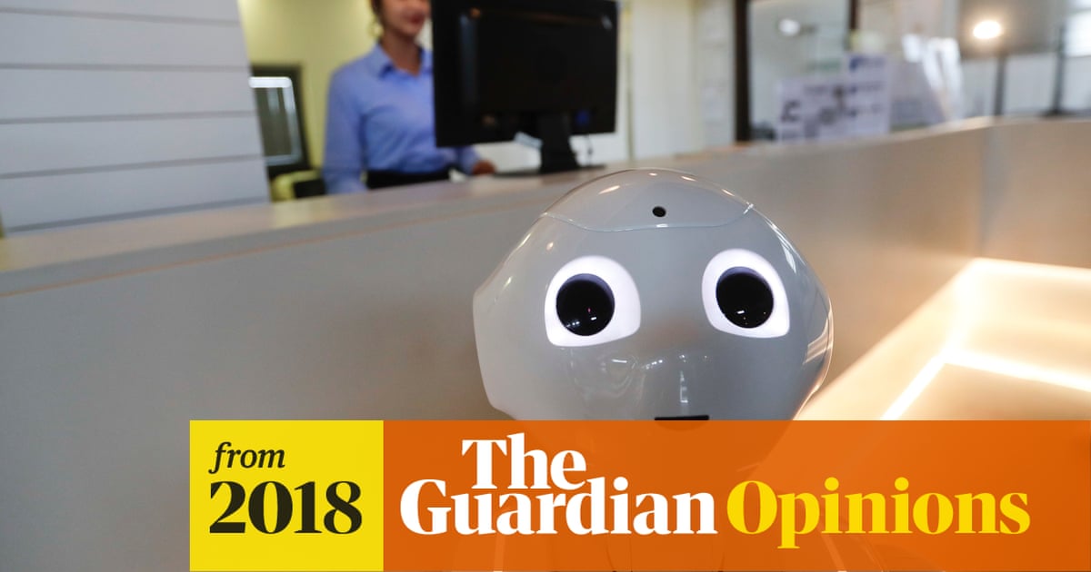The Guardian View On Automation Put Human Needs First Editorial